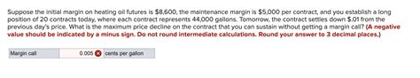 Solved Suppose The Initial Margin On Heating Oil Futures Is