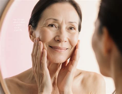 How Estrogen Affects Collagen And Skin Elasticity Organiclinic
