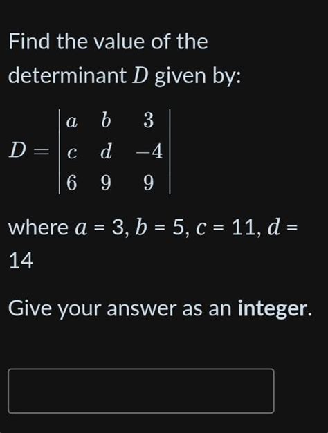 Solved Find The Value Of The Determinant D Given Chegg