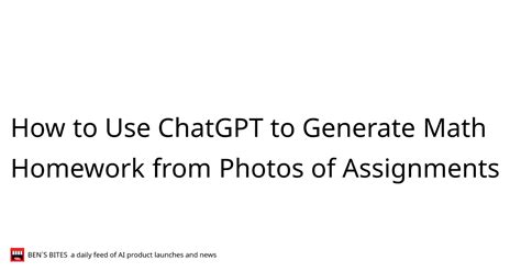 How To Use Chatgpt To Generate Math Homework From Photos Of Assignments Bens Bites