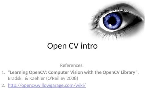 PPTX Open CV Intro References Learning OpenCV Computer Vision With The OpenCV Library
