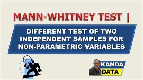 Mann Whitney Test Different Test Of Two Independent Samples For Non Parametric Variables