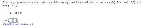 Solved Use The Properties Of Vectors To Solve The Chegg Com
