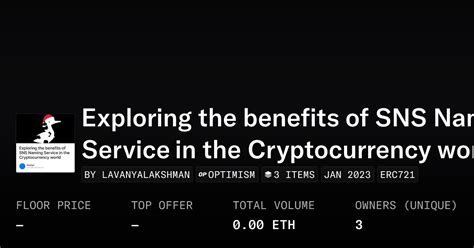 Exploring The Benefits Of Sns Naming Service In The Cryptocurrency World Collection Opensea