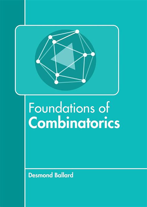 Foundations Of Combinatorics Ballard Desmond 9781639892150 Amazon