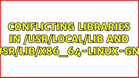 Ubuntu Conflicting Libraries In Usr Local Lib And Usr Lib X86 64 Linux Gnu YouTube