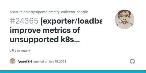 Exporterloadbalancingexporter Improve Metrics Of Unsupported K8s Runtime Object For K8s