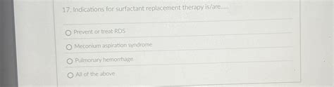 Solved Indications for surfactant replacement therapy | Chegg.com