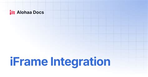Iframe Integration Alohaa Docs