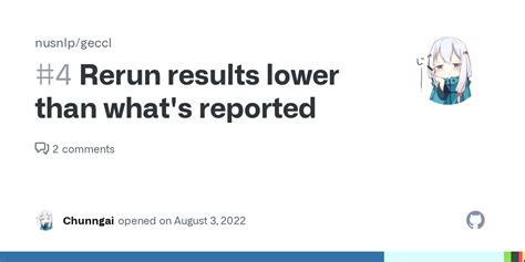 Rerun Results Lower Than What S Reported Issue 4 Nusnlp Geccl GitHub