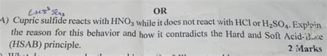 A Cupric Sulfide Reacts With Mathrm Hno 3 While It Does Not R