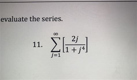 Solved Evaluate The Series Chegg Com
