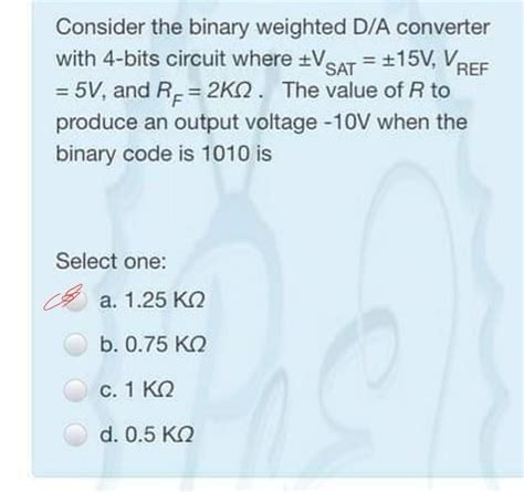 Solved Consider The Binary Weighted Da Converter With