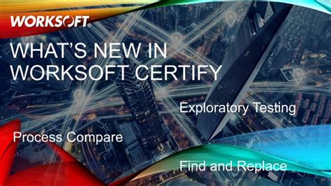 Whats New With Worksoft Certify Pptx