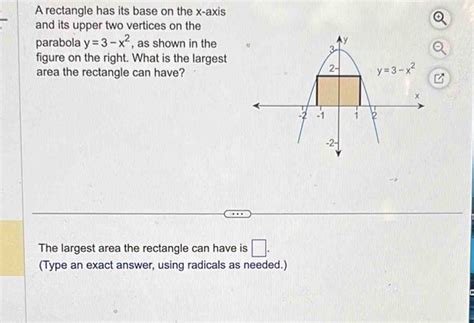 Solved A Rectangle Has Its Base On The X Axis And Its Upper Two Vertices On The Parabola Y 3 X