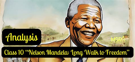 Class 10 Nelson Mandela Long Walk To Freedom Msro Classroom