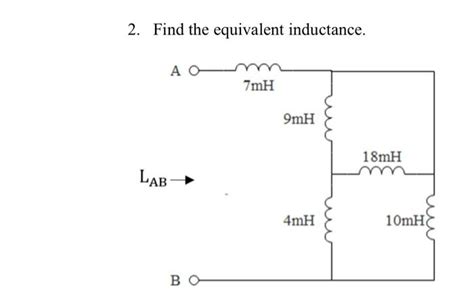 Solved 2 Find The Equivalent Inductance