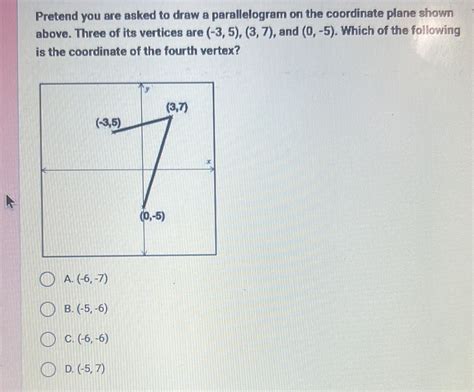 Solved Pretend You Are Asked To Draw A Parallelogram On The Coordinate