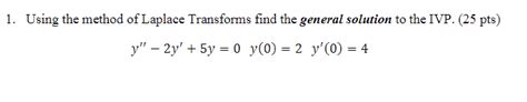 [solved] 1 using the method of laplace transforms find the general