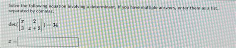 Solved Solve The Following Equation Involving A Determinant