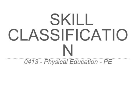 Skill Classification In Physical Education Pe Continuum