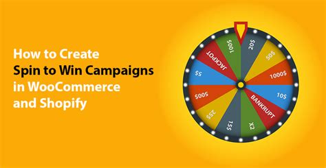 How To Create Spin To Win Campaigns In WooCommerce And Shopify