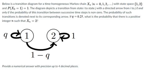 Get Answer Below Is A Transition Diagram For A Time Homogeneous