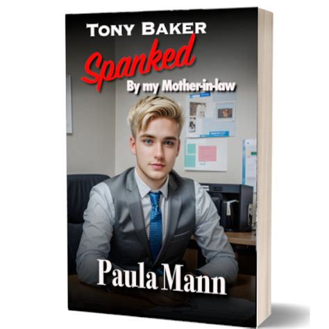 Tony Baker 1 Spanked By My Mother In Law Spanking Books And Audiobooks