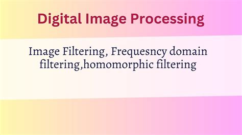 Image Processing Image Filtering Frequesncy Domain Filtering