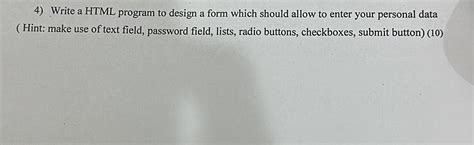 Solved Write A HTML Program To Design A Form Which Should Chegg Com