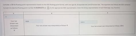 Consider A 10 Bit Floating Point Representation Based