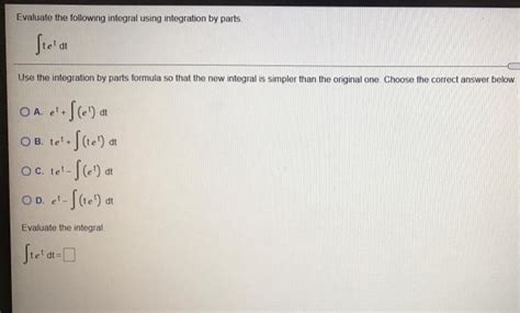 Solved Evaluate The Following Integral Using Integration By Chegg Com