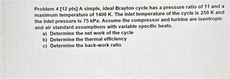 solved problem 4 [12 ﻿pts] ﻿a simple ideal brayton cycle