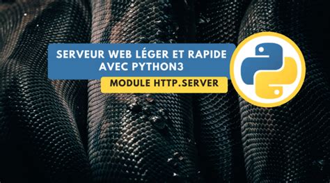 Comment Créer Un Serveur Web Avec Python