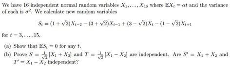 Solved We Have 16 Independent Normal Random Variables X1
