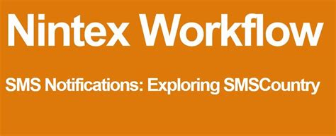 Sms Notifications With Nintex Workflow Exploring Smscountry