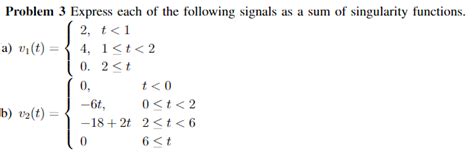 Solved Problem Express Each Of The Following Signals As A Chegg