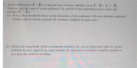 Solved 2 Vector Subtraction A−b Is A Special Case Of