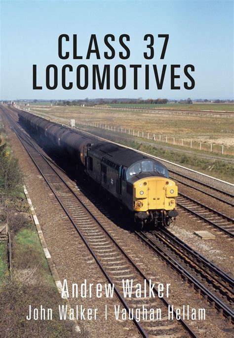 Class Locomotives Class 37 Locomotives Ebook Andrew Walker