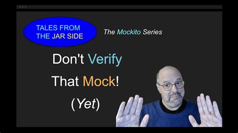 Dont Verify That Mock Yet Youtube