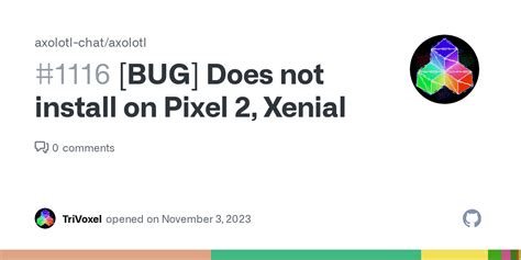 Bug Does Not Install On Pixel 2 Xenial · Issue 1116 · Axolotl Chataxolotl · Github