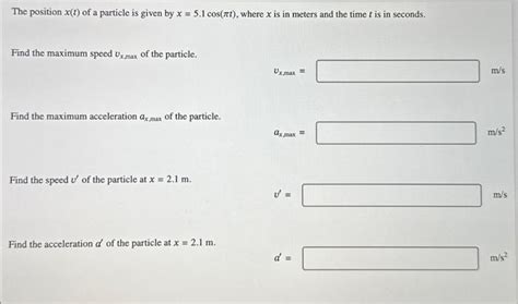 solved the position x t of a particle is given by