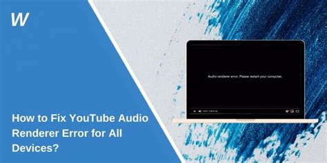 How To Fix YouTube Audio Renderer Error For All Devices