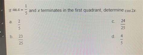 solved if sinx 5 and x terminates in the first quadrant