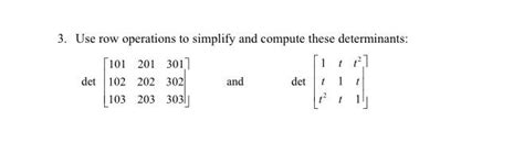 Solved Use Row Operations To Simplify And Compute These