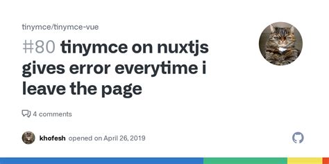 Tinymce On Nuxtjs Gives Error Everytime I Leave The Page Issue 80 Tinymce Tinymce Vue GitHub