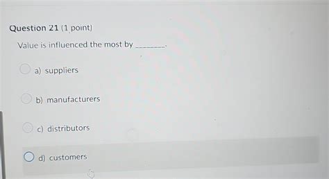 Solved Question 21 1 ﻿pointvalue Is Influenced The Most