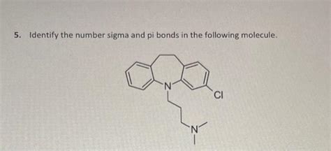 Solved Identify The Number Sigma And Pi Bonds In The Chegg