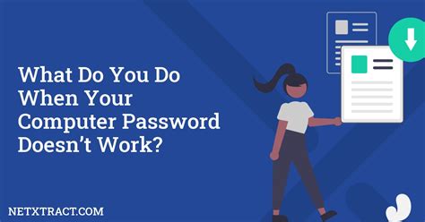 What Do You Do When Your Computer Password Doesnt Work Netxtract