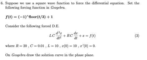 Solved Suppose We Use A Square Wave Function To Force The Chegg